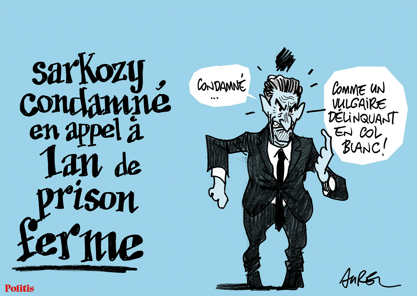Le dessin d’Aurel : Sarkozy condamné et un nouveau logo RN - POLITIS