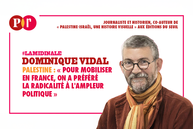 Dominique Vidal sur la Palestine : « Pour mobiliser en France, on a ...