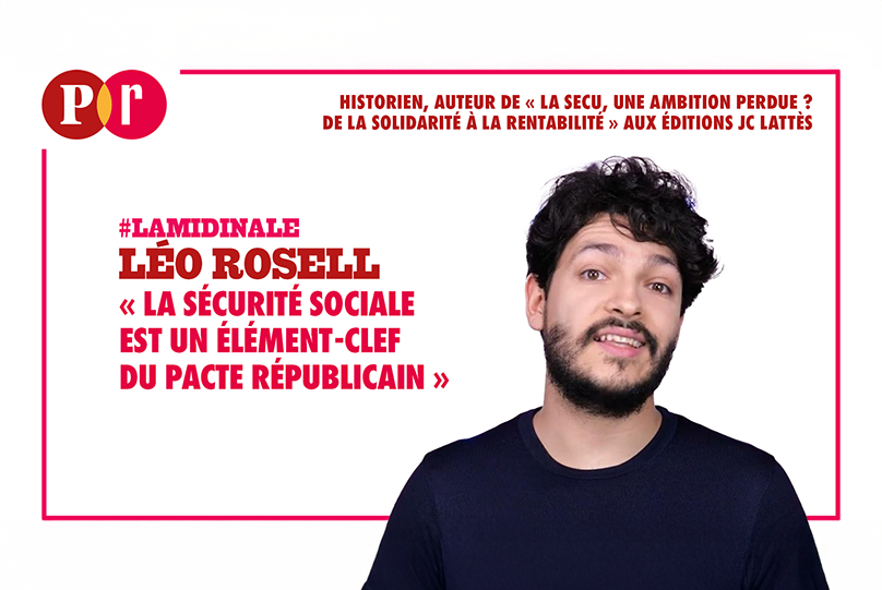 Léo Rosell : « La Sécurité sociale est un élément clé du pacte ...
