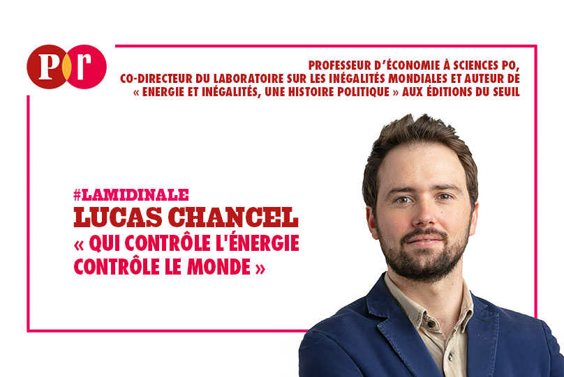 Lucas Chancel : « Qui contrôle l'énergie contrôle le monde » - POLITIS
